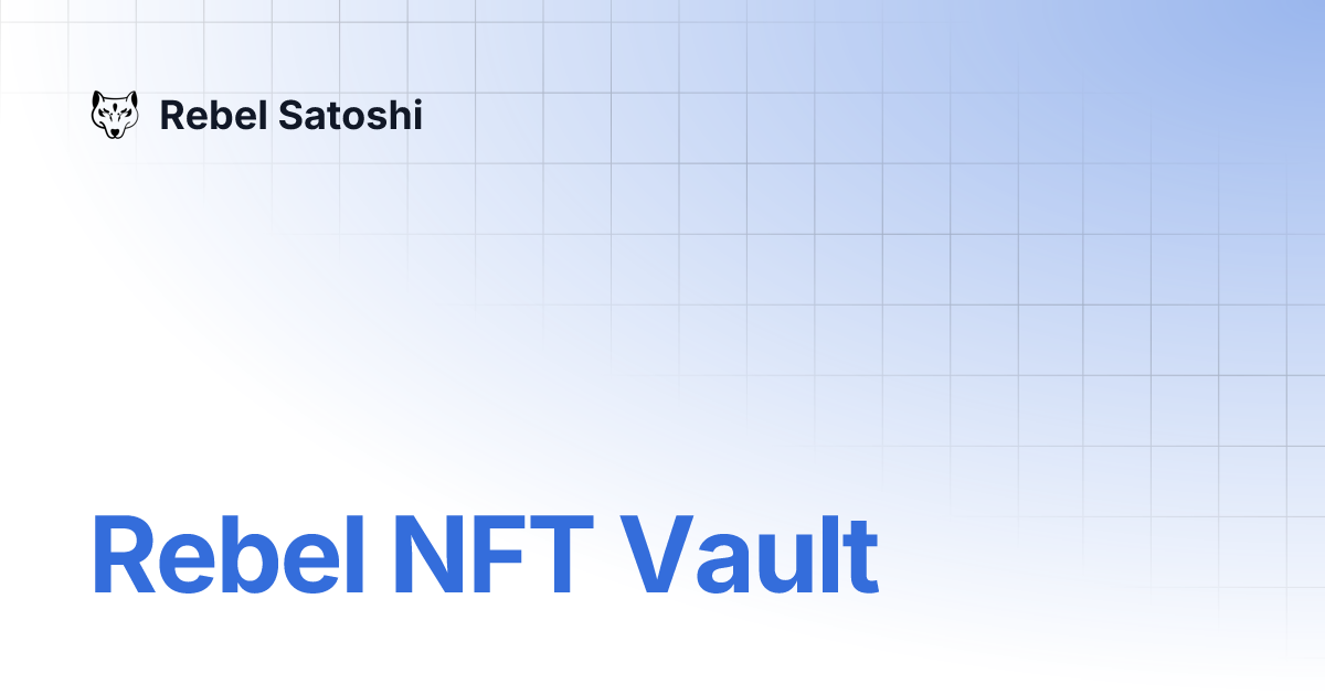 Rebel NFT Vault | Rebel Satoshi